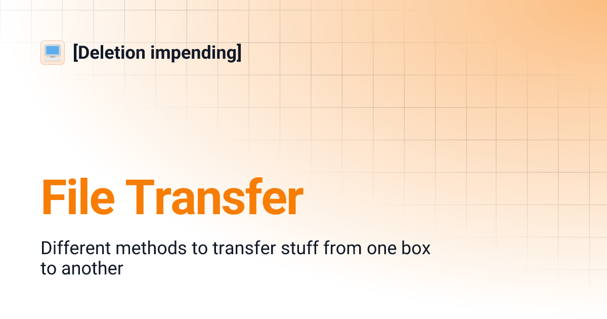 File Transfer | [Deletion impending]