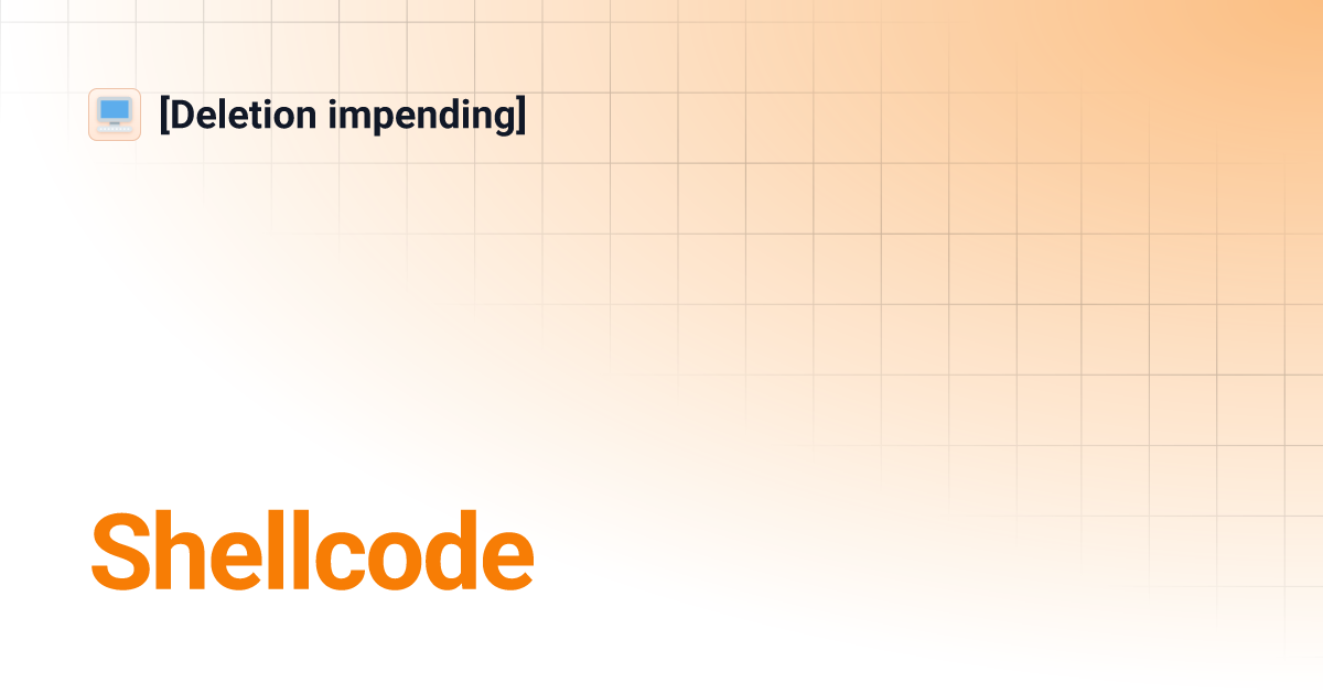 Shellcode | [Deletion impending]